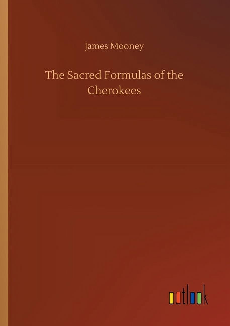 The Sacred Formulas Of The Cherokees - 9783752411867 - Walmart.com