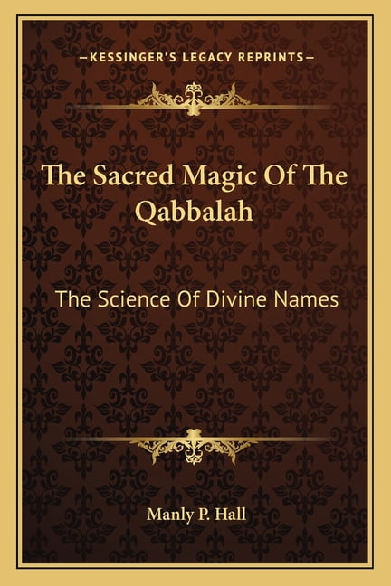 The Sacred Magic Of The Qabbalah (Paperback) - Walmart.com