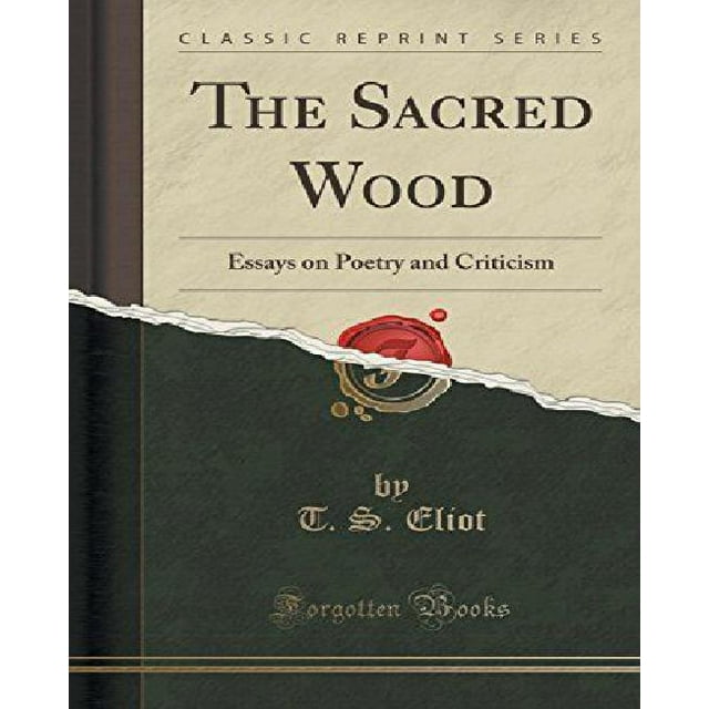 The Sacred Wood : Essays on Poetry and Criticism (Classic Reprint ...