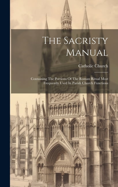 The Sacristy Manual (Hardcover) - Walmart.com