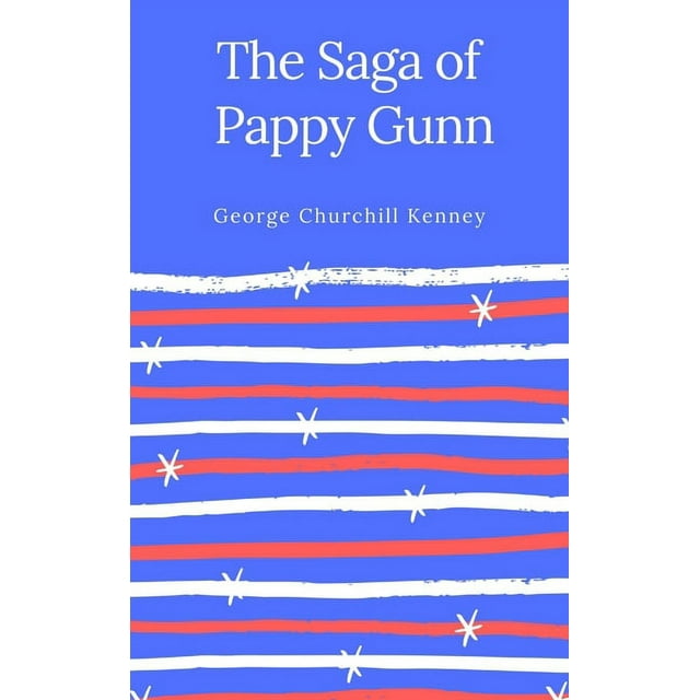 The Saga of Pappy Gunn (Hardcover) - Walmart.com