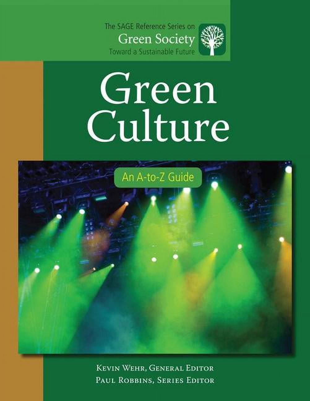 The Sage Reference Green Society: Toward Green Culture: An A-to-Z Guide ...