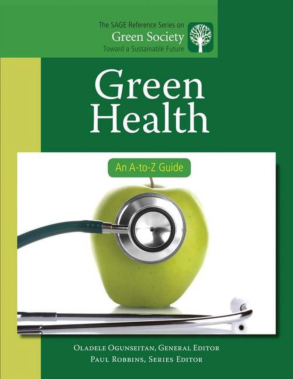 The Sage Reference Green Society: Toward Green Health: An A-to-Z Guide ...