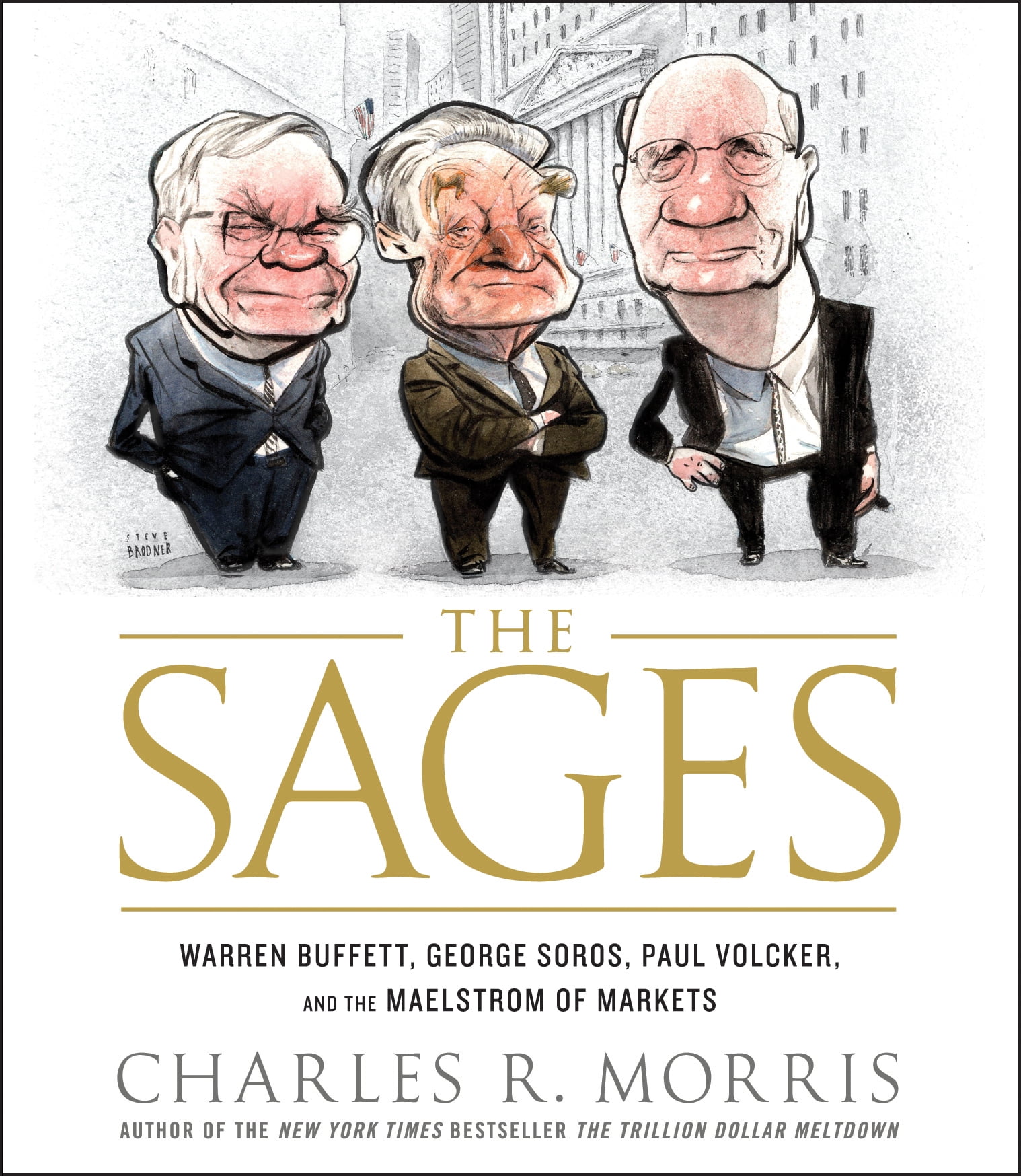 The Sages : Warren Buffett, George Soros, Paul Volcker, and the ...