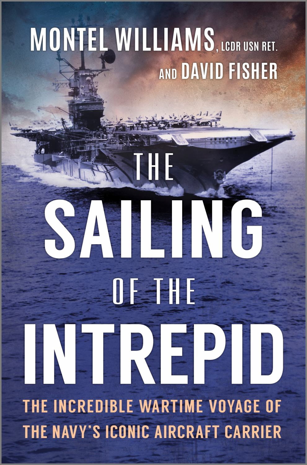 Montel Williams: The Sailing of the Intrepid: The Incredible Wartime ...