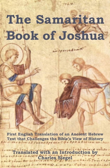 The Samaritan Book of Joshua: First English Translation of an Ancient ...