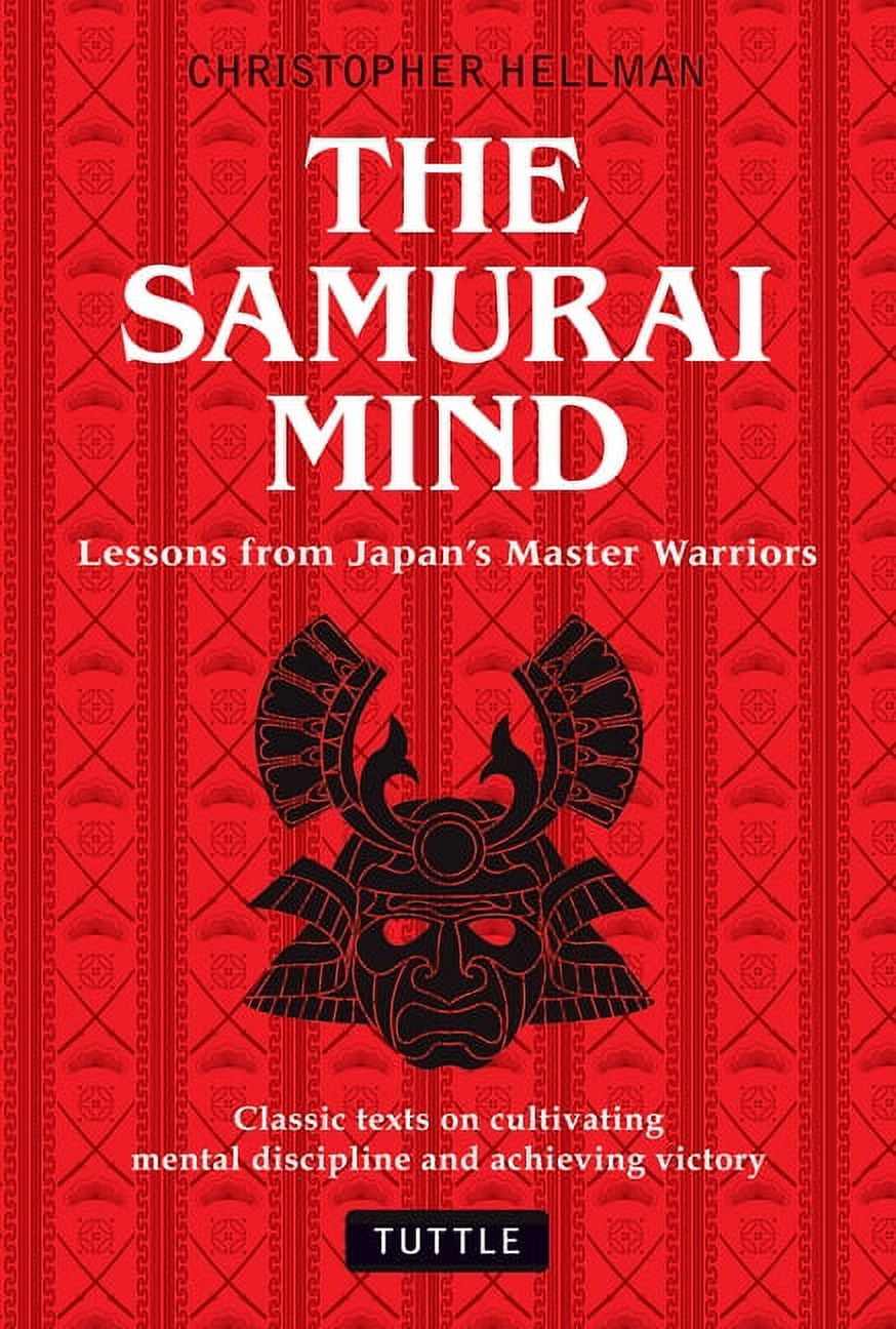 The Samurai Mind: Lessons from Japan's Master Warriors - Walmart.com
