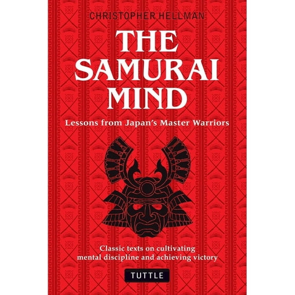 The Samurai Mind: Lessons from Japan's Master Warriors - Walmart.com