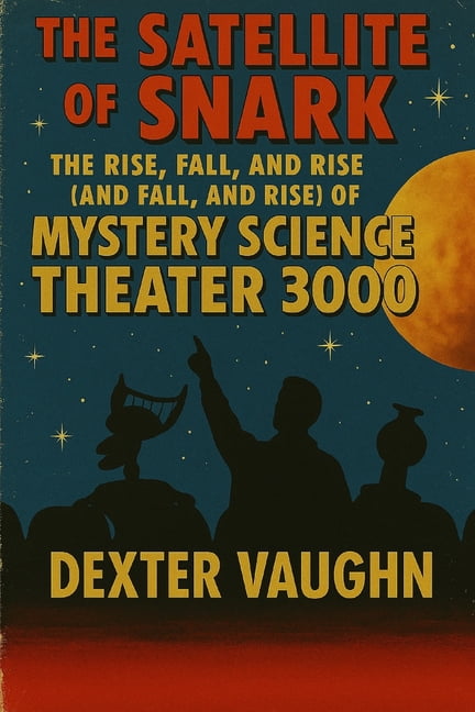 The Satellite of Snark: The Rise, Fall, and Rise (and Fall, and Rise ...