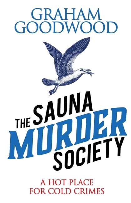 The Sauna Murder Society Mysteries The Sauna Murder Society, Book 1 ...