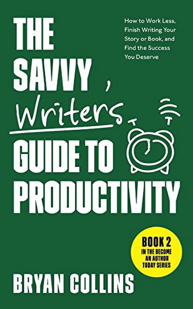 Pre-Owned The Savvy Writer's Guide to Productivity: How to Work Less ...