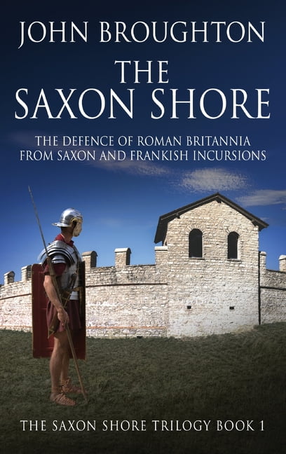 The Saxon Shore Trilogy The Saxon Shore, Book 1, (Hardcover) - Walmart.com