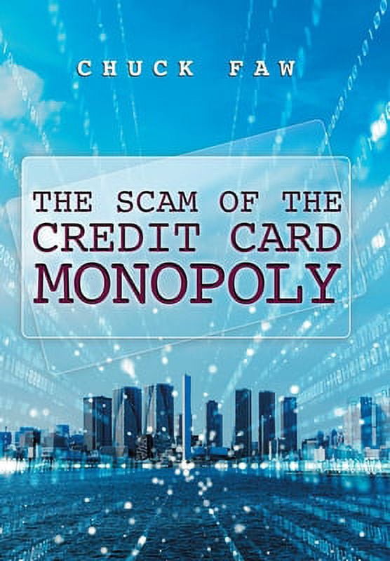 The Scam of the Credit Card Monopoly (Hardcover) - Walmart.com