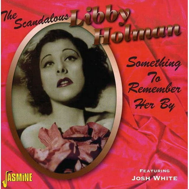 The Scandalous Libby Holman: Something To Remember Her By - Walmart.com