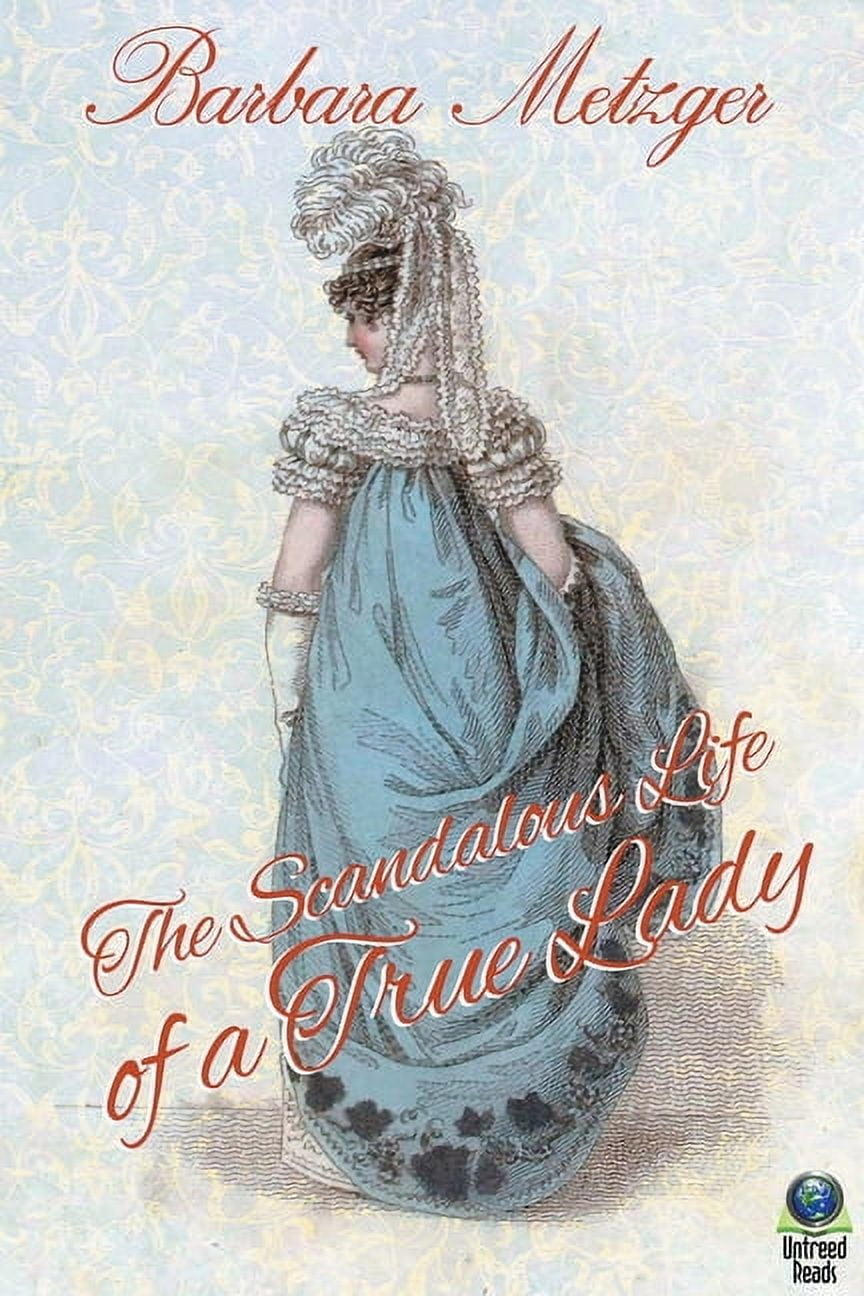 The Scandalous Life of a True Lady, (Paperback) - Walmart.com
