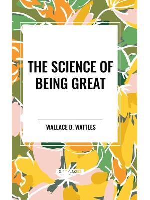 The Science of Being Great : Original First Edition Text - Walmart.com