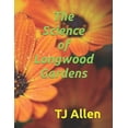 The Science of Everything The Science of Longwood Gardens, Book 165 ...