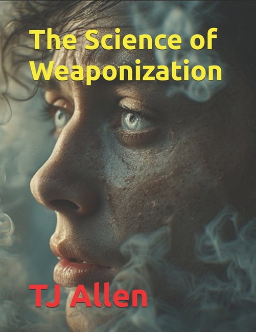 The Science of Everything The Science of Weaponization, Book 147 ...