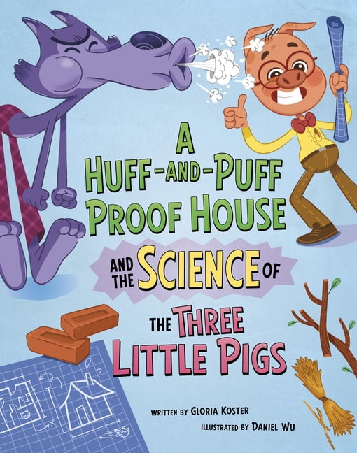 The Science of Fairy Tales A Huff-And-Puff Proof House and the Science ...