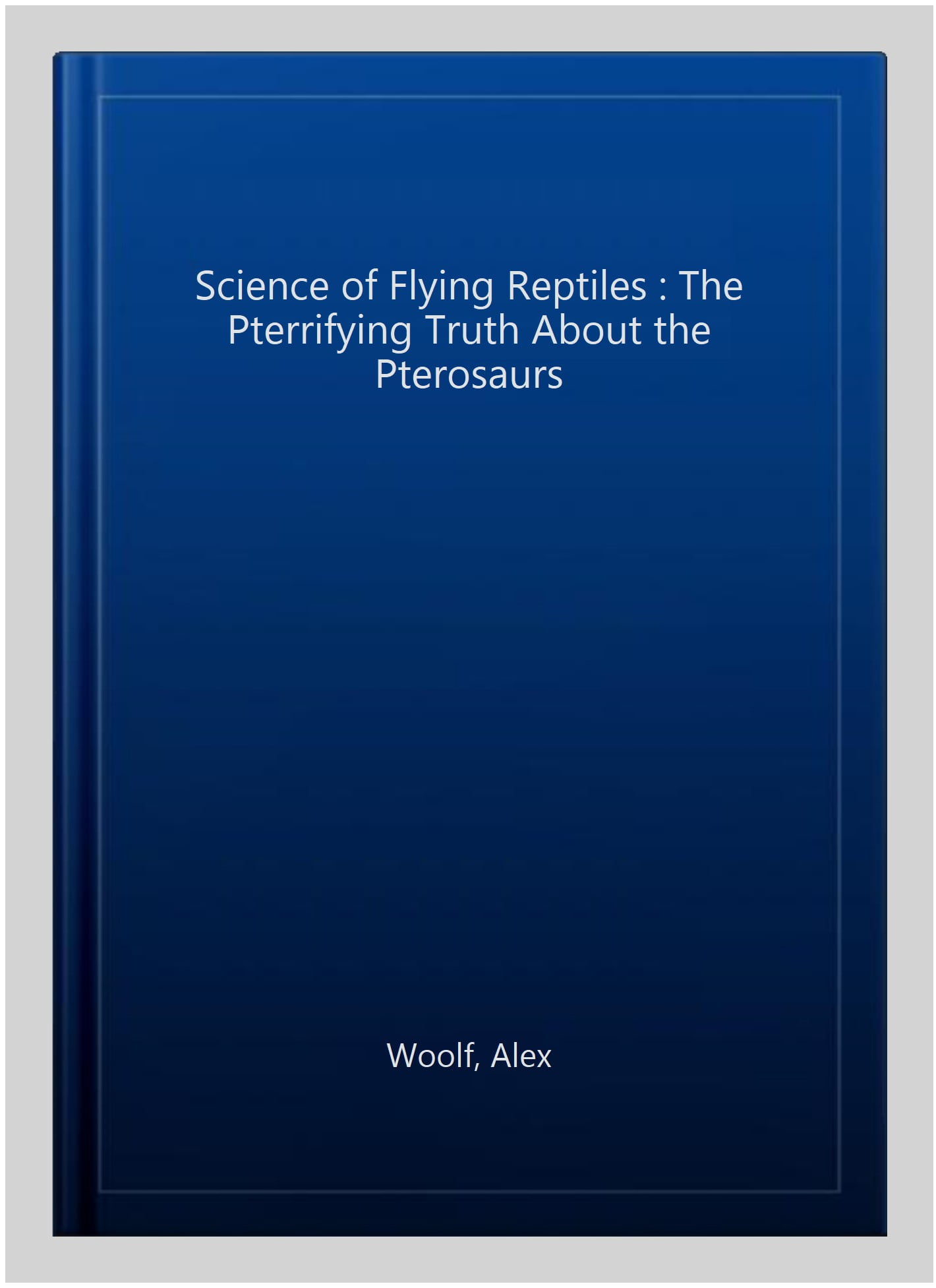 The Science of Flying Reptiles - Walmart.com