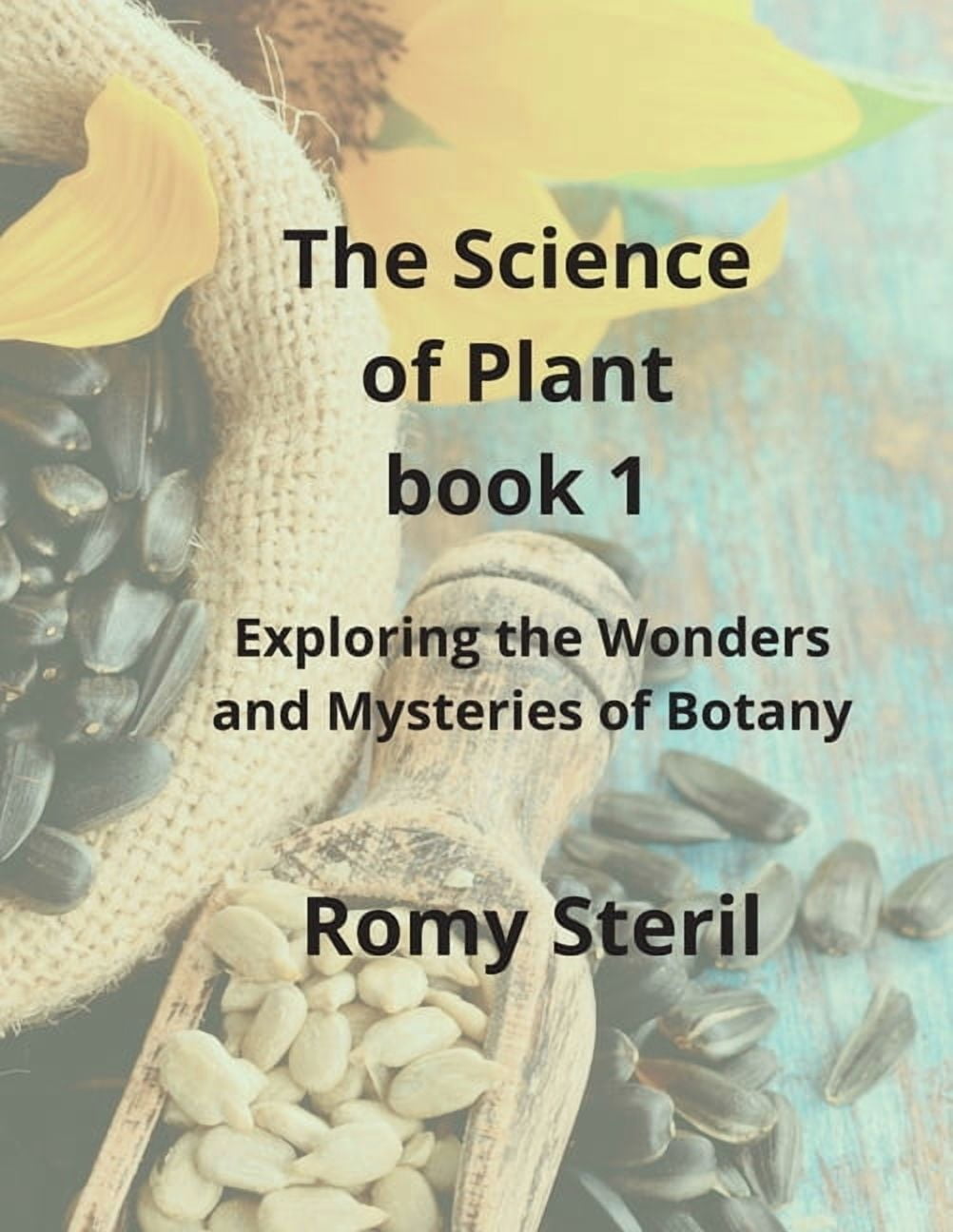 The Science of Plants The BIBLE BOOK 1: Exploring the Wonders and ...