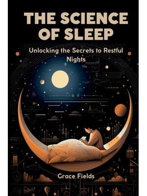 The Science of Sleep : Unlocking the Secrets to Restful Nights - Walmart.com