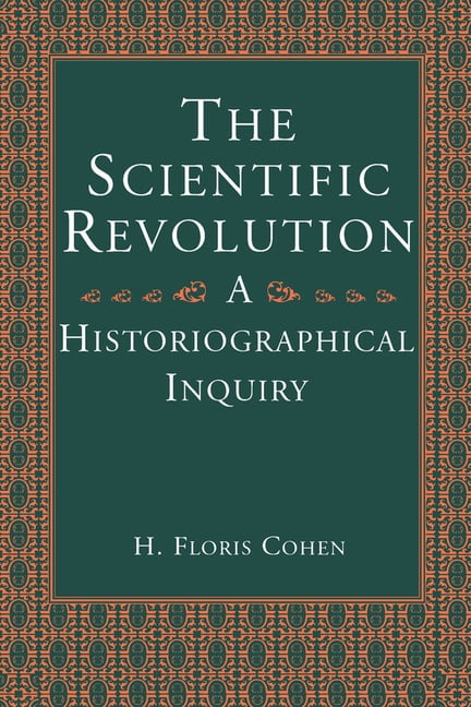 The Scientific Revolution: A Historiographical Inquiry, (Paperback ...