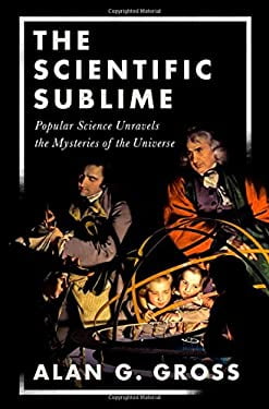 Pre-Owned Scientific Sublime: Popular Science Unravels the Mysteries of ...