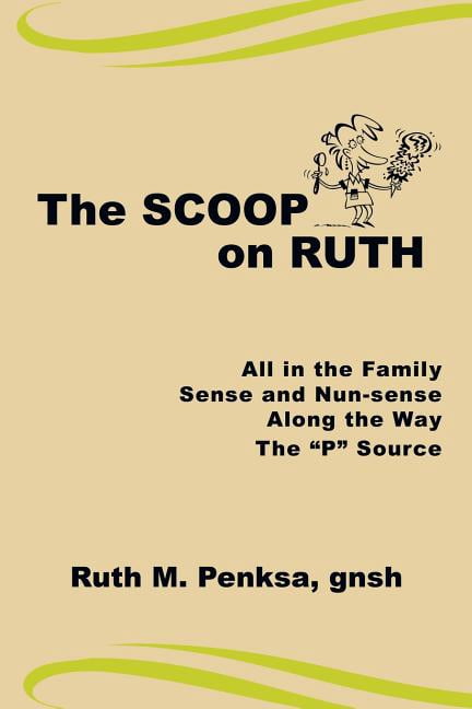 The Scoop on Ruth: All in the Family, Sense and Nun-sense, Along the ...