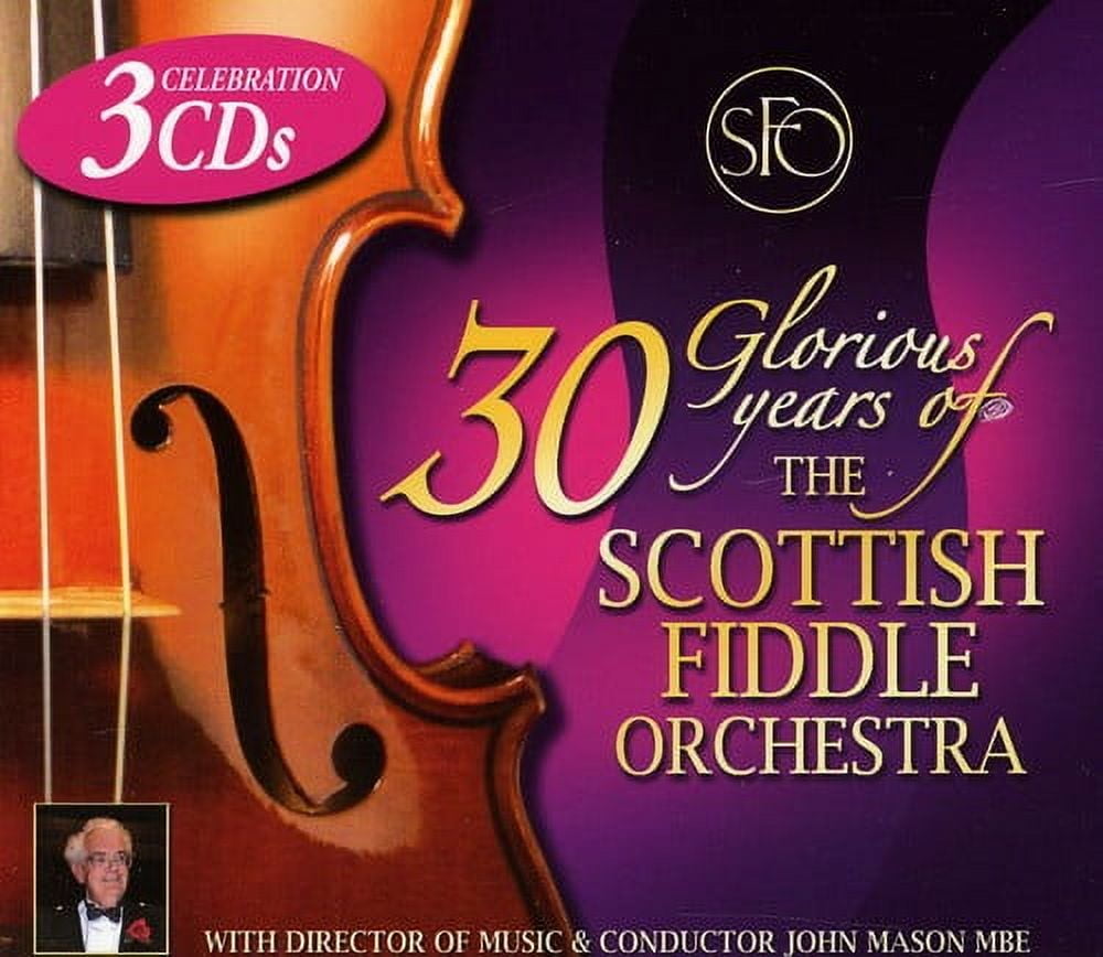 The Scottish Fiddle Orchestra - 30 Glorious Years of the Scottish ...