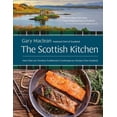The Scottish Kitchen: More than 100 Timeless Traditional and ...