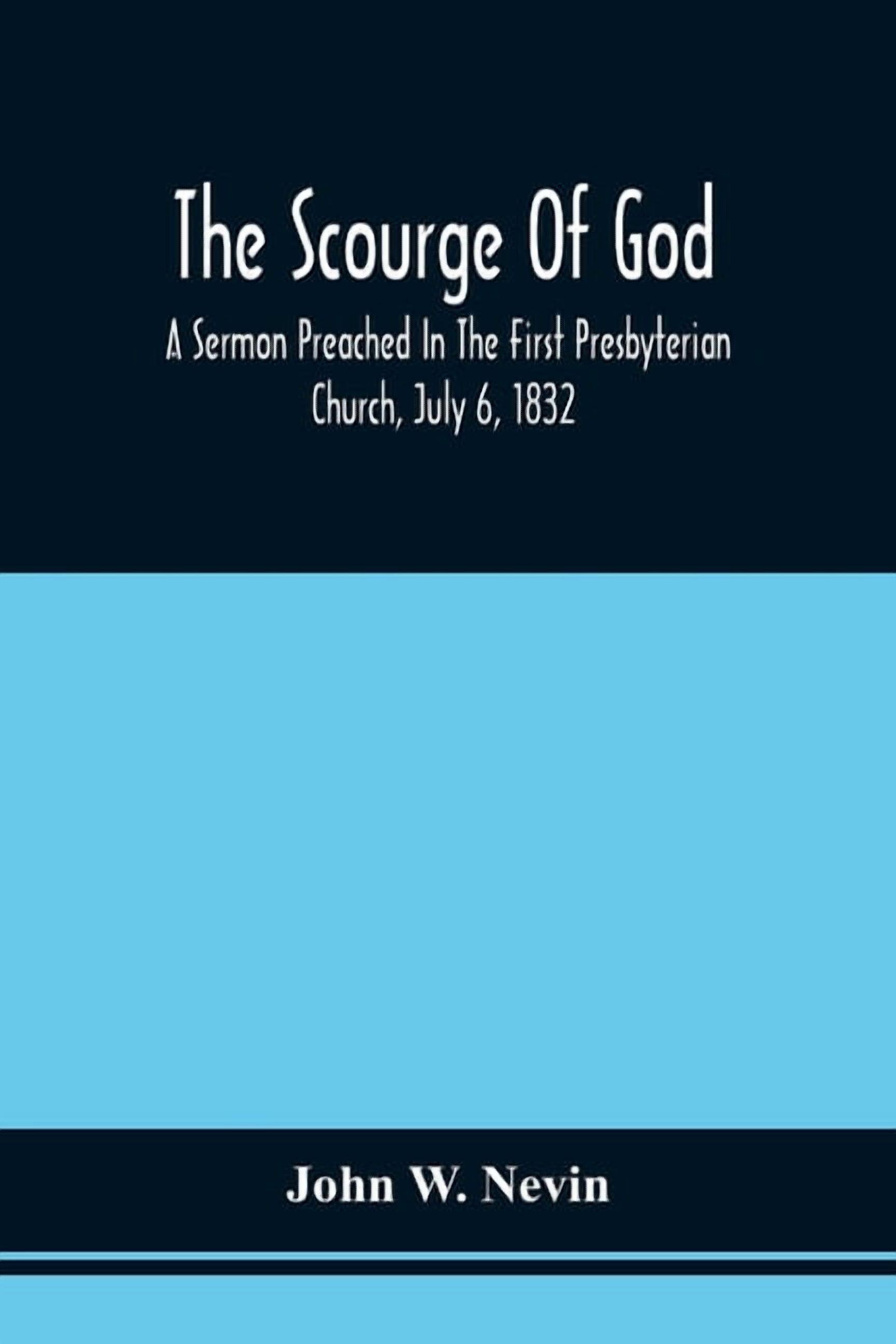 The Scourge Of God; A Sermon Preached In The First Presbyterian Church ...