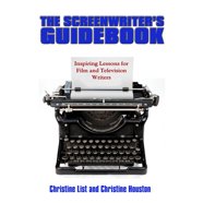 Writing Movies: The Practical Guide to Creating Stellar Screenplays ...