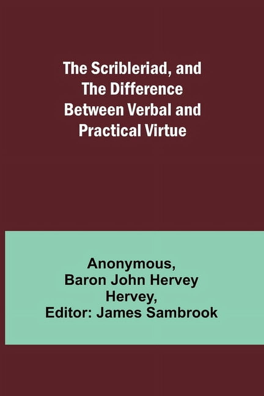 The Scribleriad, and The Difference Between Verbal and Practical Virtue ...
