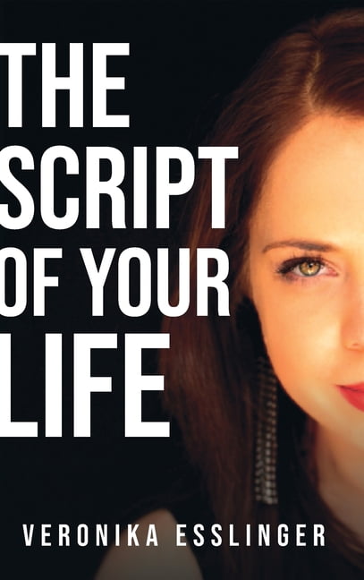 The Script of Your Life (Hardcover) - Walmart.com