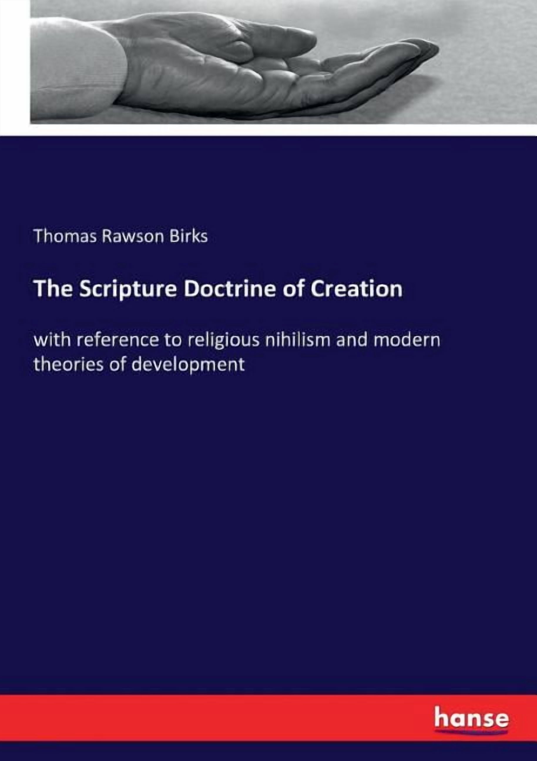 The Scripture Doctrine of Creation: with reference to religious ...