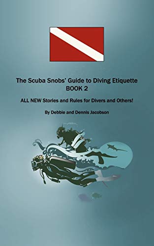 Pre-Owned The Scuba Snobs' Guide to Diving Etiquette BOOK 2: ALL NEW ...