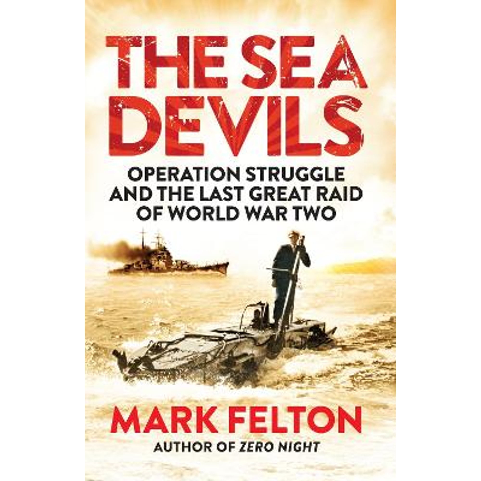 Pre-Owned The Sea Devils: Operation Struggle and the Last Great Raid of ...