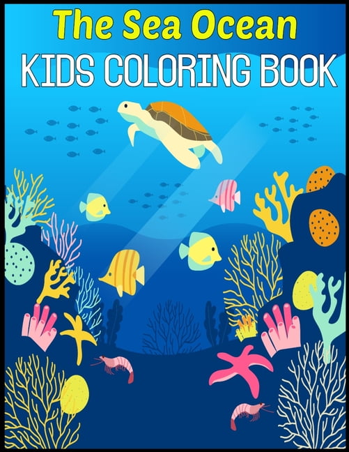 The Sea Ocean Kids Coloring Book : Super Fun Coloring Books Cute, Easy ...