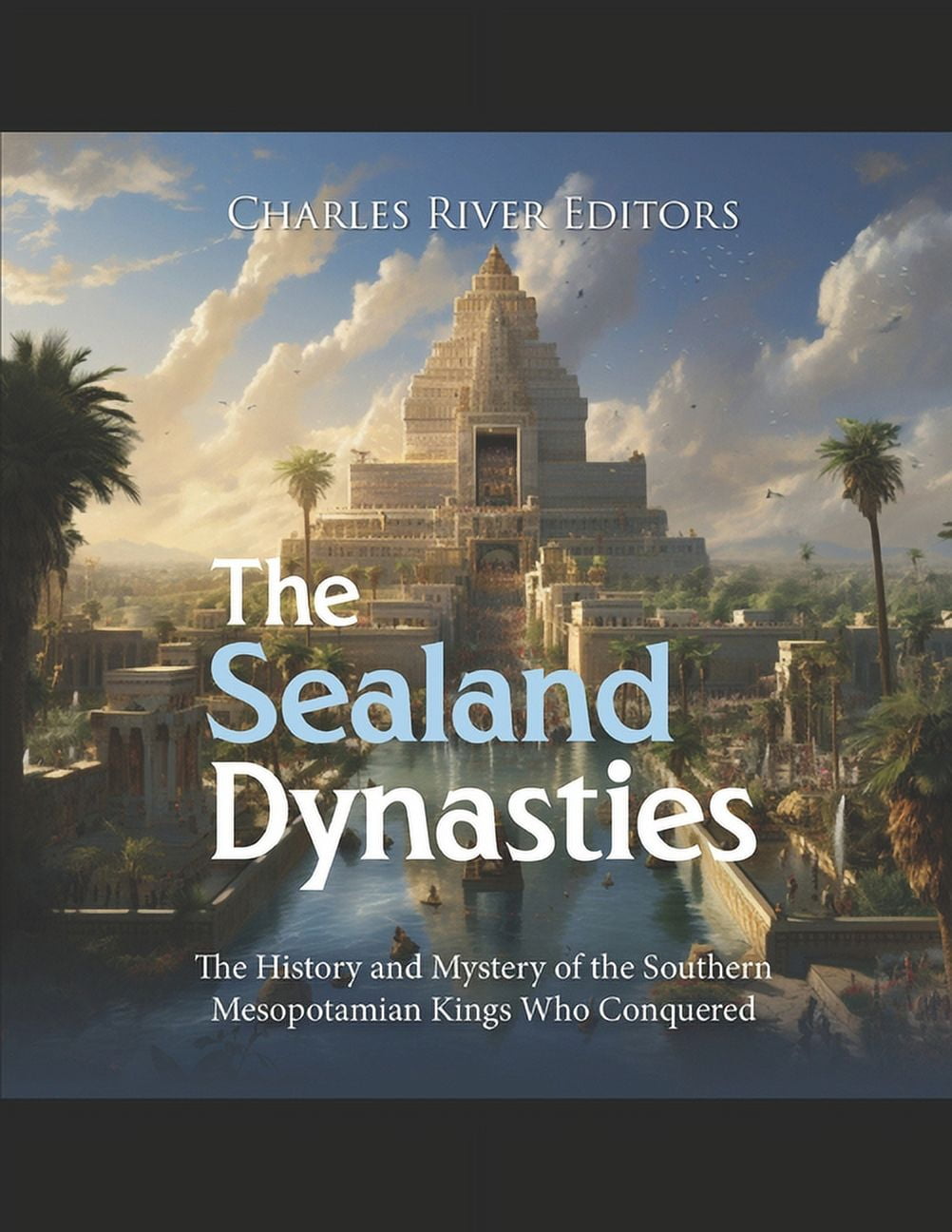 The Sealand Dynasties: The History and Mystery of the Southern ...