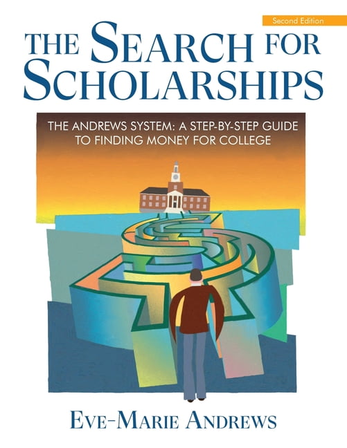 The Search for Scholarships: The Andrews System: A Step-By-Step Guide ...