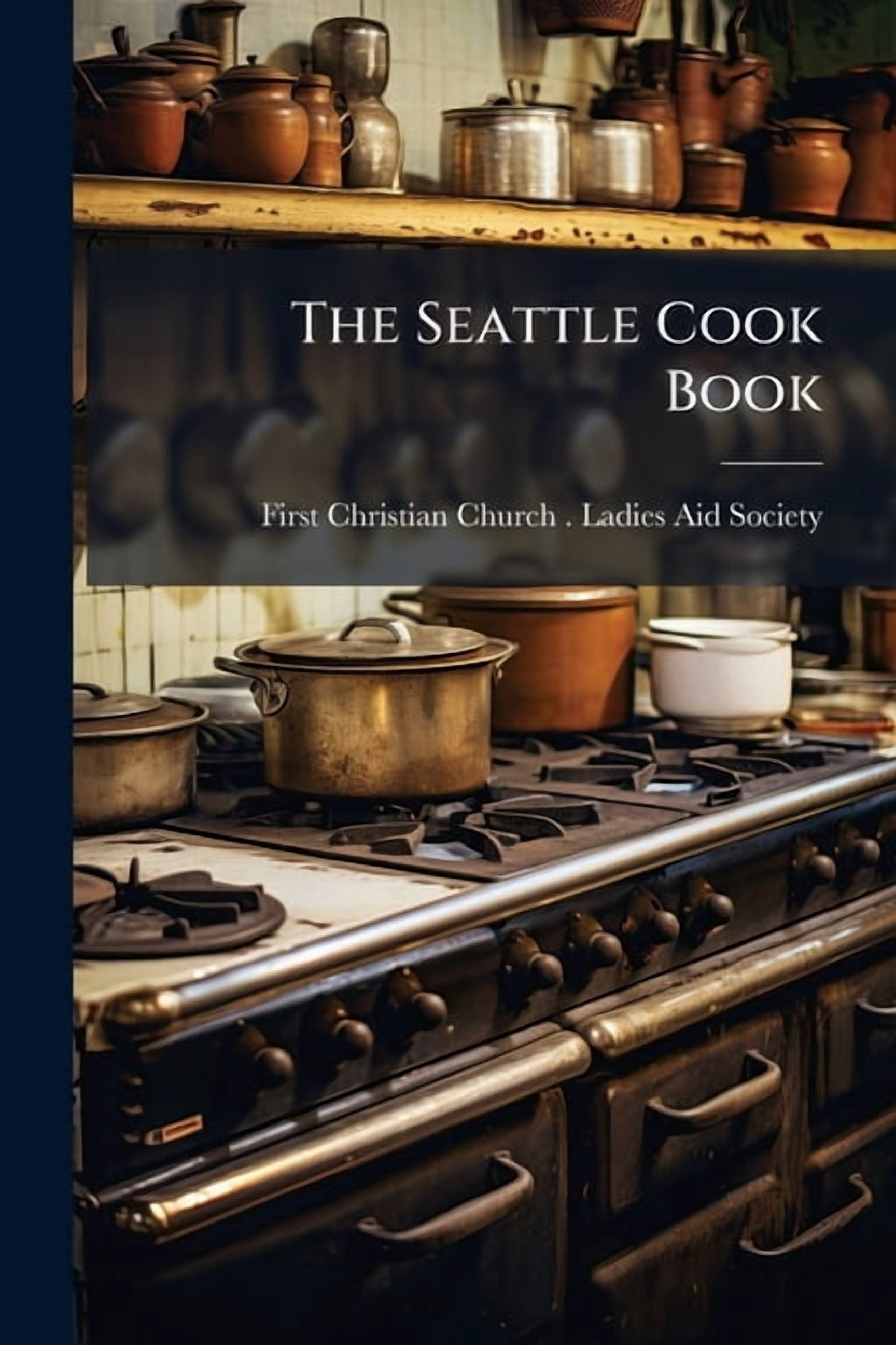 The Seattle Cook Book, (Paperback) - Walmart.com