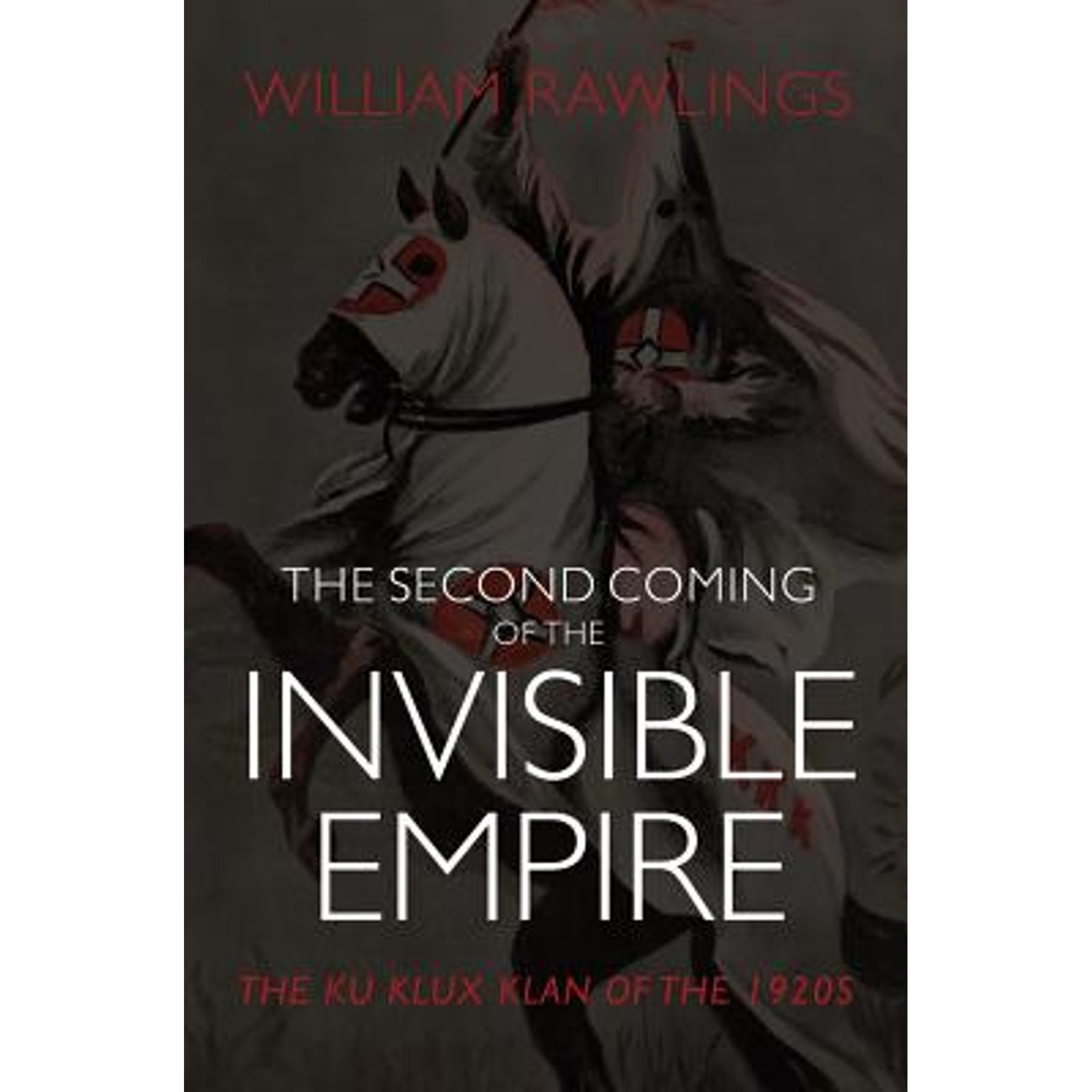 Pre-Owned The Second Coming of the Invisible Empire: Ku Klux Klan 1920s ...