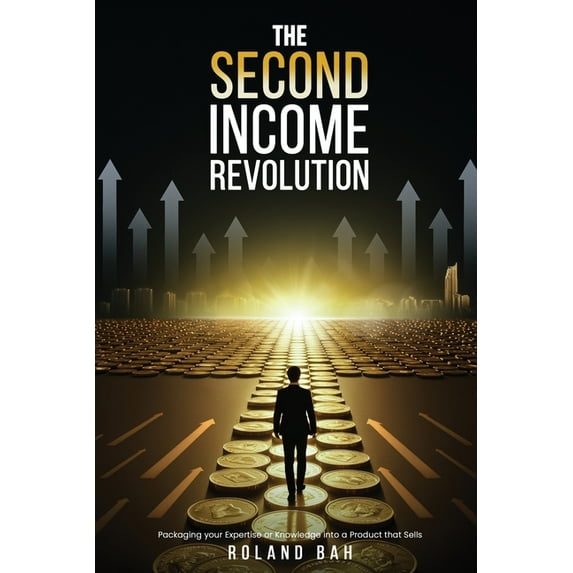 The Second Income Revolution: Five Steps to 3x Your Salary with a Side ...