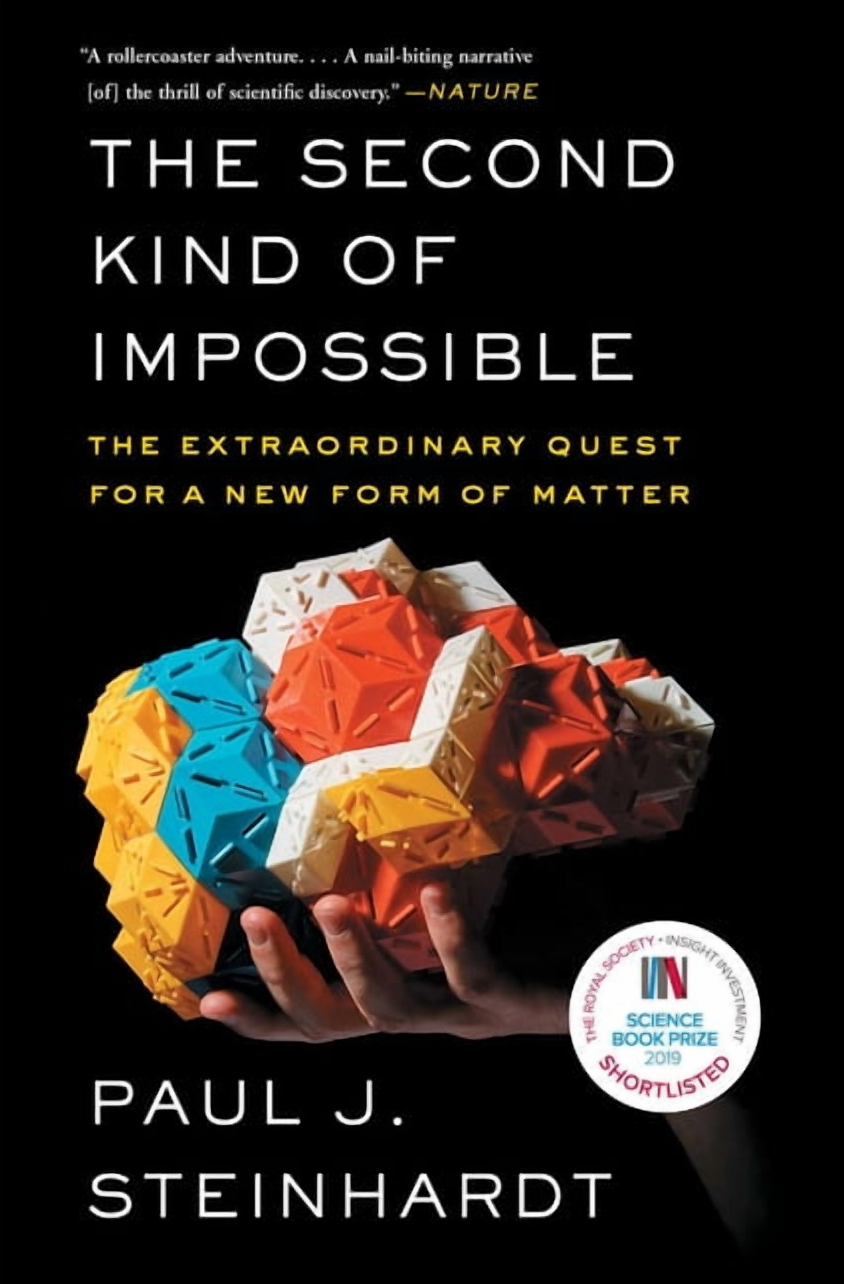 The Second Kind of Impossible: The Extraordinary Quest for a New Form ...