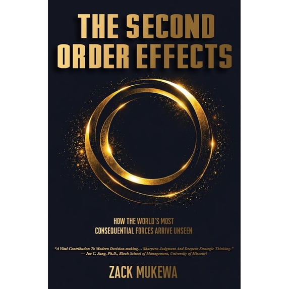 The Second Order Effects: How the World's Most Consequential Forces ...