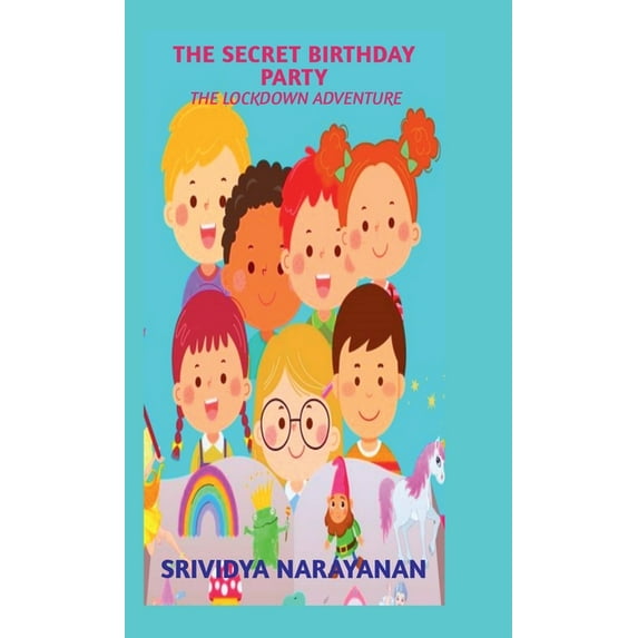 The Secret Birthday Party: The Lockdown Adventure, (Hardcover ...