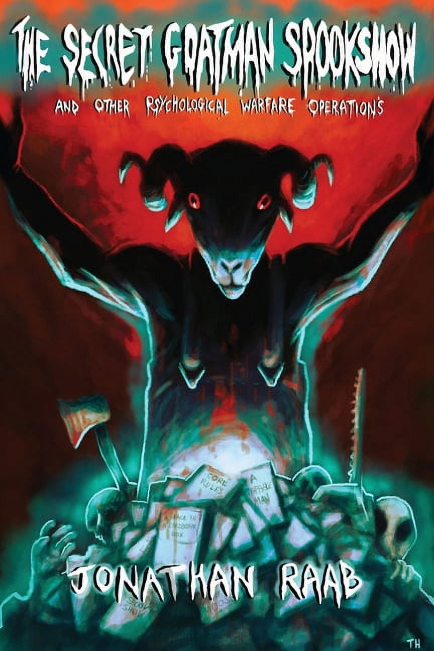 The Secret Goatman Spookshow and Other Psychological Warfare Operations ...