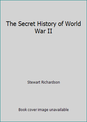 Pre-Owned The Secret History of World War II: The Ultra-Secret Wartime ...