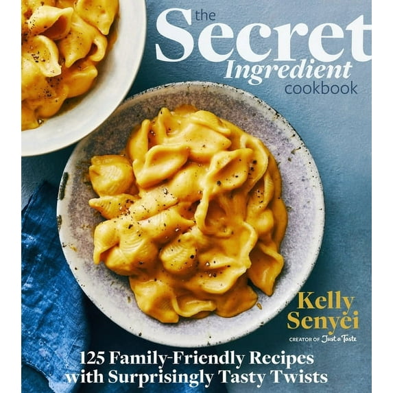 The Secret Ingredient Cookbook: 125 Family-Friendly Recipes with ...